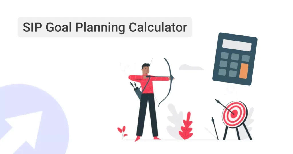 SIP Goal Planning Calculator | Calculate Goal Based SIP